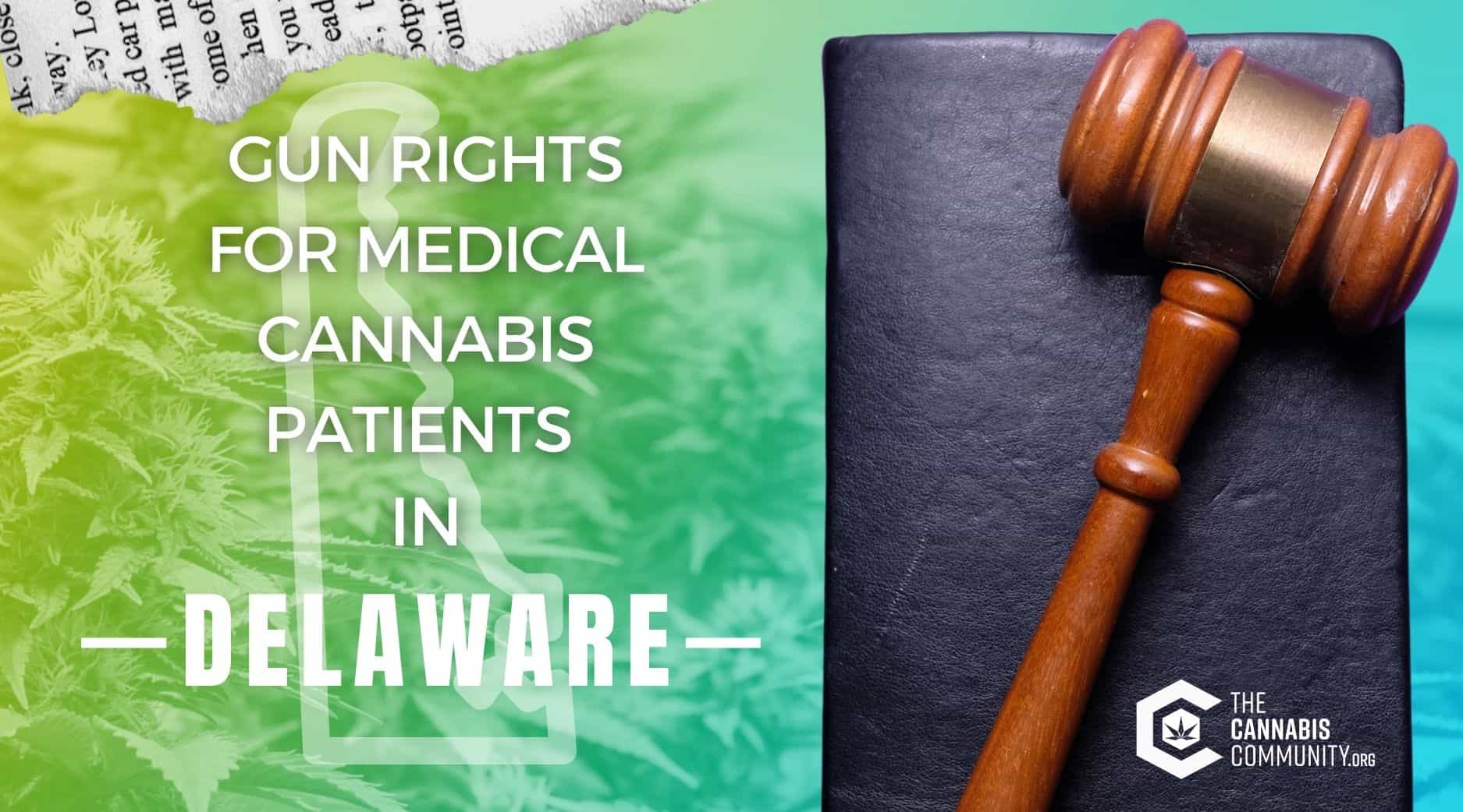 Delaware Gun Rights for Medical Cannabis Patients - The Cannabis Community